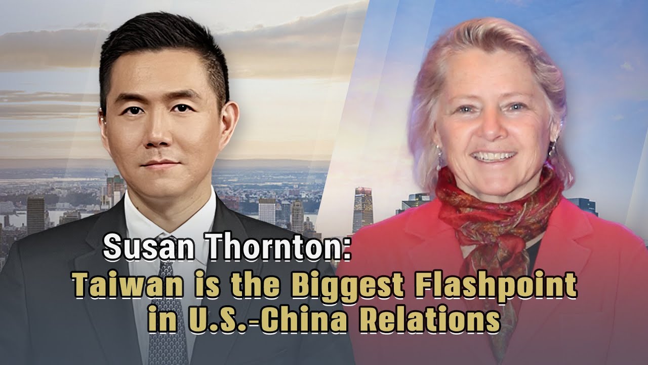 Susan Thornton: Taiwan is biggest flashpoint in China-U.S. relations ...