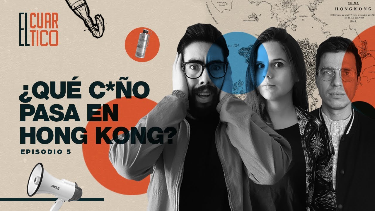 05 | ¿Qué c*ño pasa en Hong Kong? | El Cuartico - YouTube