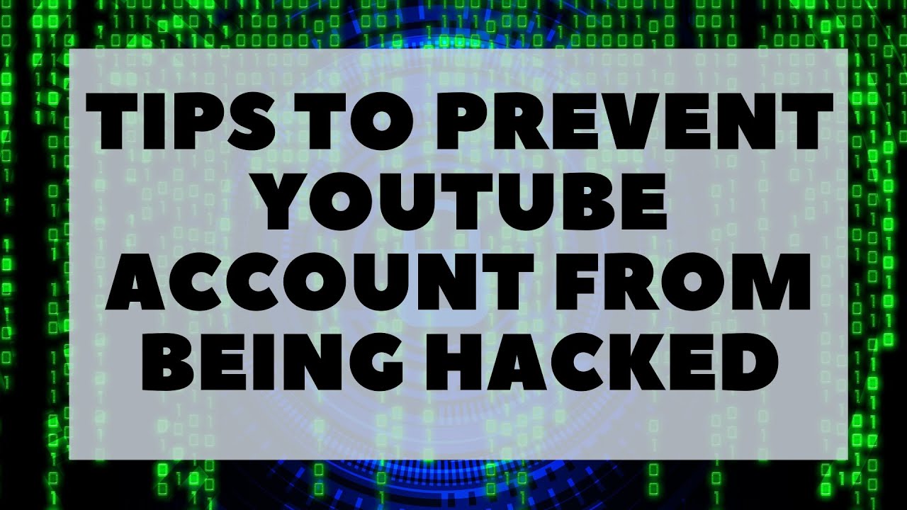 Tips to Prevent YouTube Account From Being Hacked - YouTube