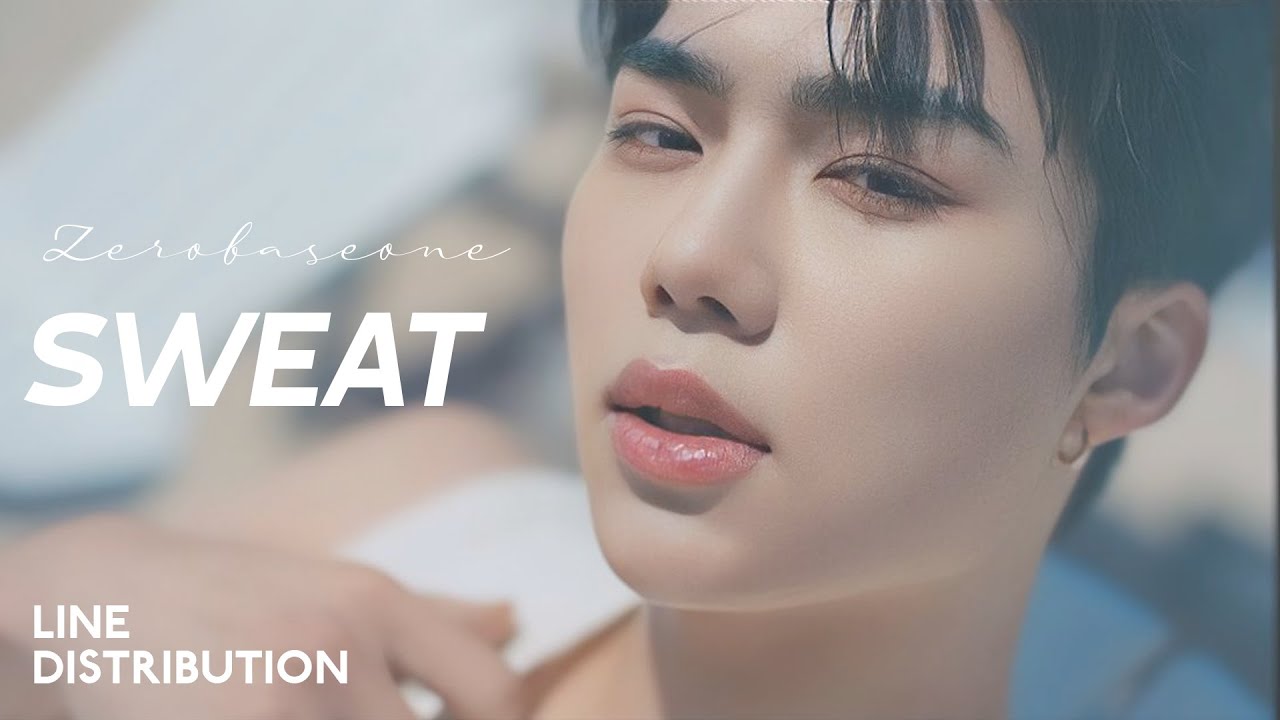[CORRECT] ZEROBASEONE — SWEAT | Line Distribution - YouTube