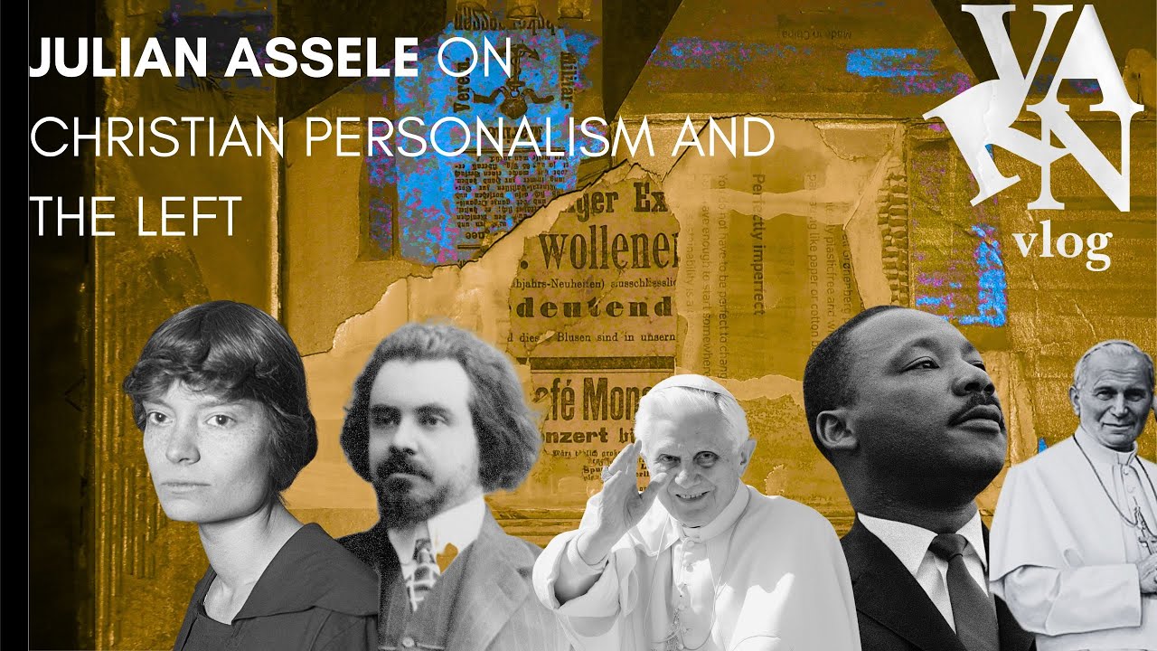 Varn Vlog: Julian Assele on Christian Personalism and The Left - YouTube