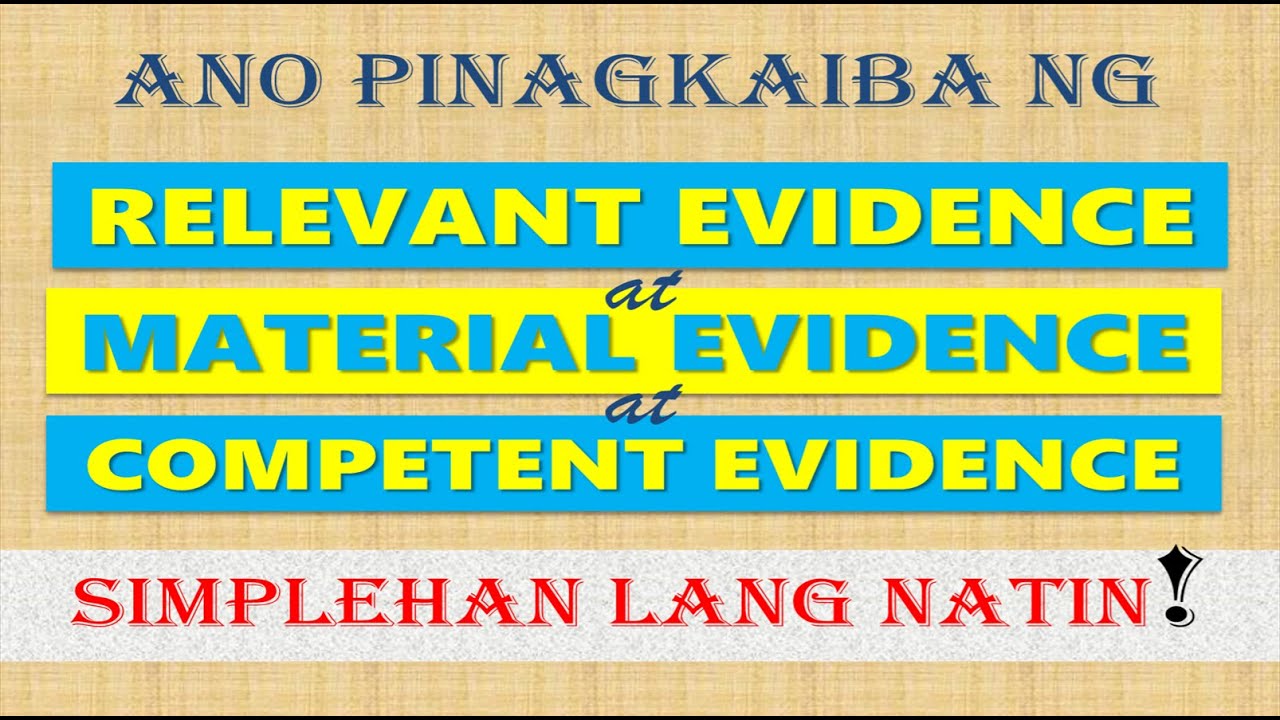 RELEVANT vs MATERIAL vs COMPETENT evidence - YouTube