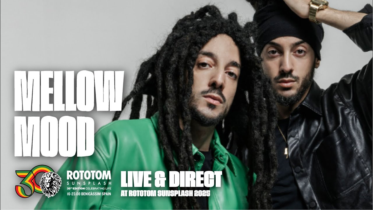 MELLOW MOOD live @ Rototom Sunsplash Lion Stage 2025 - YouTube
