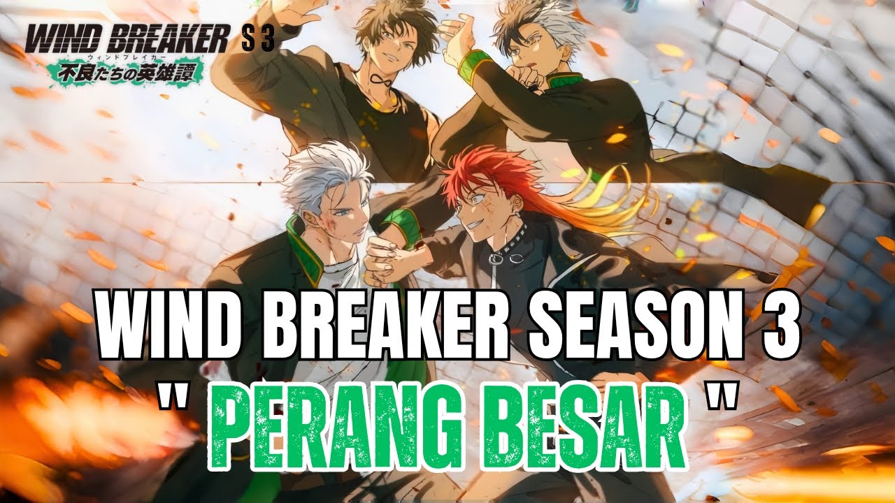 FULL CERITA WIND BREAKER SEASON 3 - EPISODE 1 - 12 end - " PERANG BESAR ...