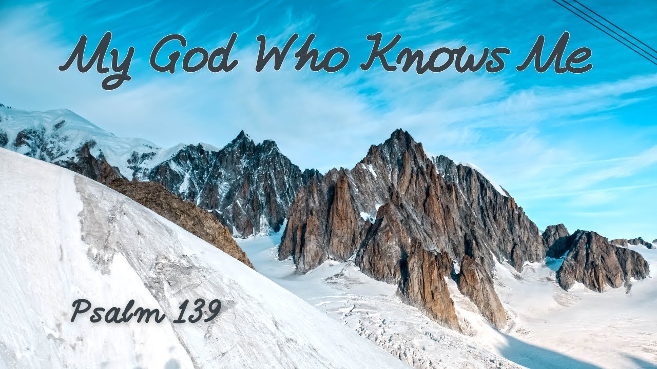 My God Who Knows Me [ Psalm 139 ] by Andrew Rogers - YouTube