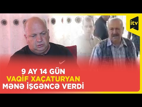 Vaqif Xaçaturyan qaynar suyu başıma tökdü I  Keçmiş əsir Mayıl Məmmədov
