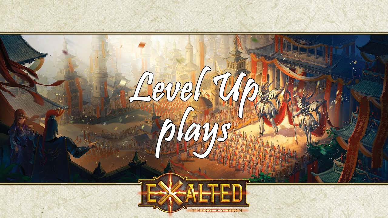 Level Up plays Exalted RPG Session #1 - YouTube