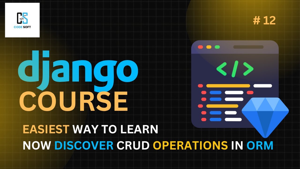 Django Course Part 12, ORM Model, Perform CRUD Operations, FILTERS() and GET() Method in ORM ...