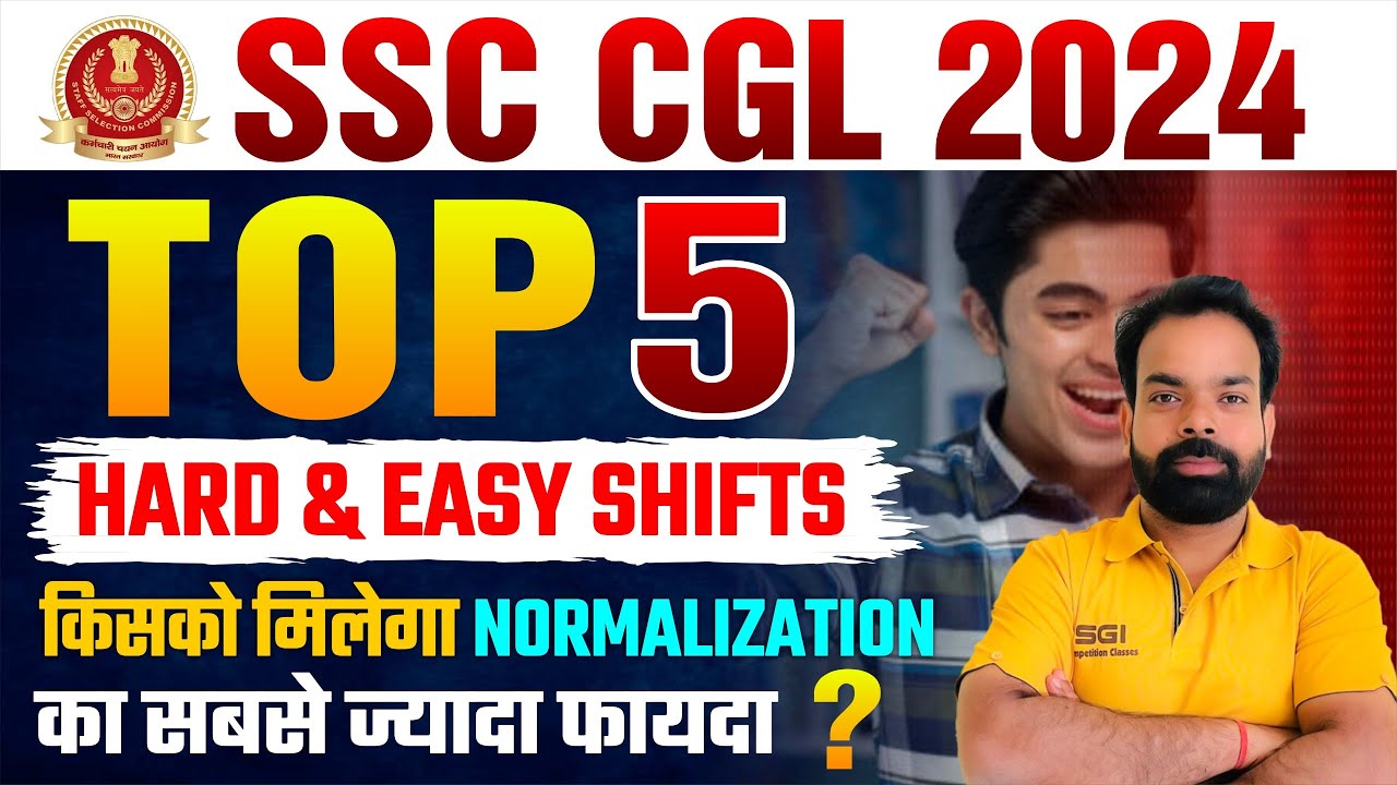 SSC CGL Exam 2024 | Normalization & Top 5 easy moderate & hard shifts ...