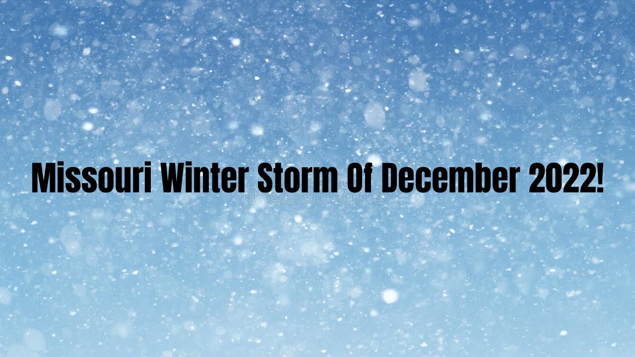 The Missouri Winter Storm Of December 2022! - YouTube