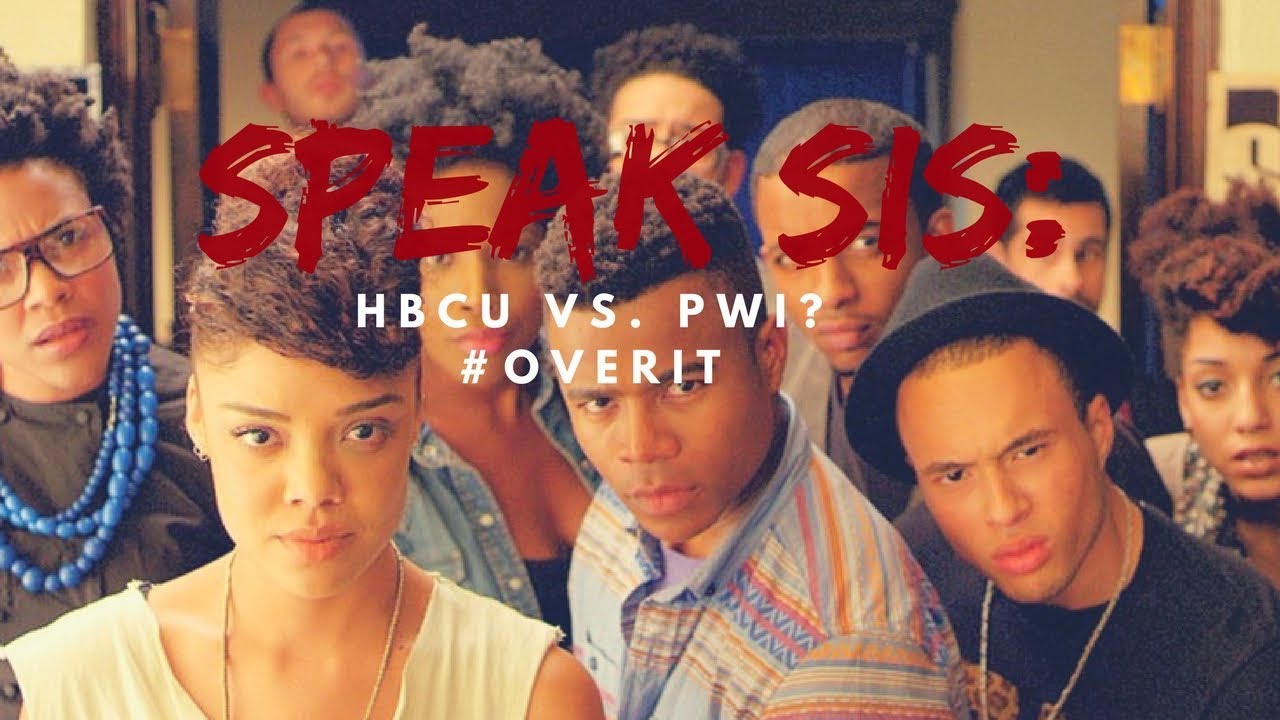 Speak Sis | Episode 1| HBCU vs. PWI ? - YouTube