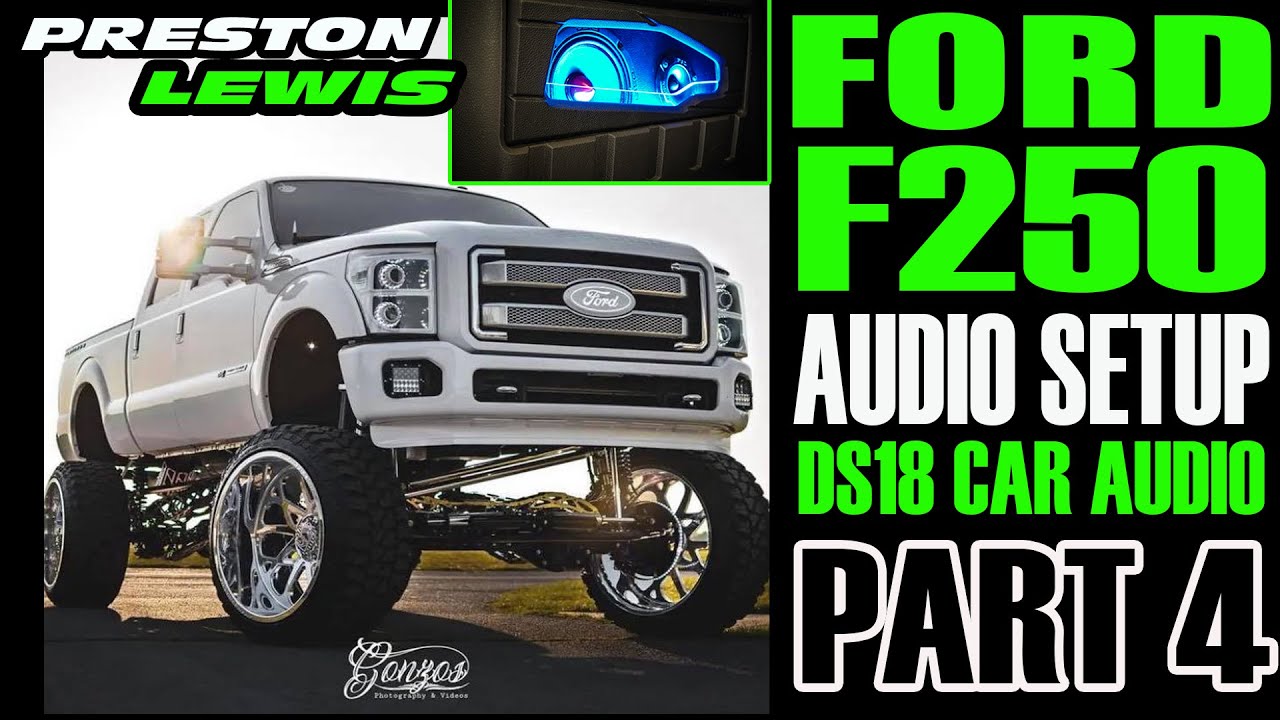 FORD F250 FULL CUSTOM CAR AUDIO BUILD - PART 4 - DS18 & AUDIO DYNAMICS ...