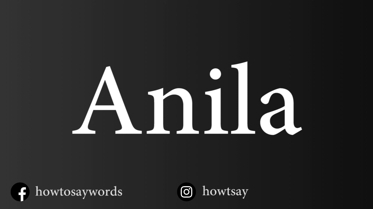 How To Pronounce Anila - YouTube