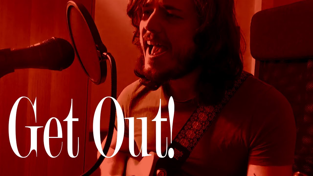 Get Out! - Original Song - YouTube