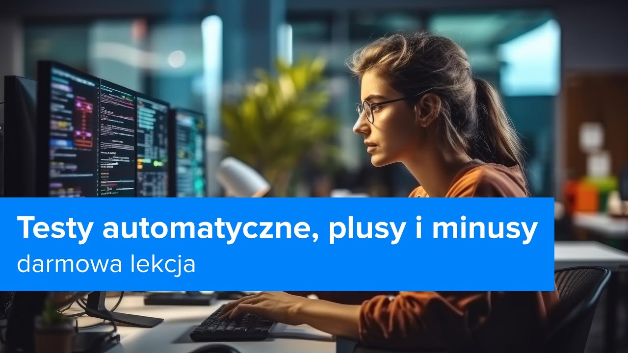 TESTOWANIE OPROGRAMOWANIA w Praktyce | Testy Automatyczne, Plusy i ...