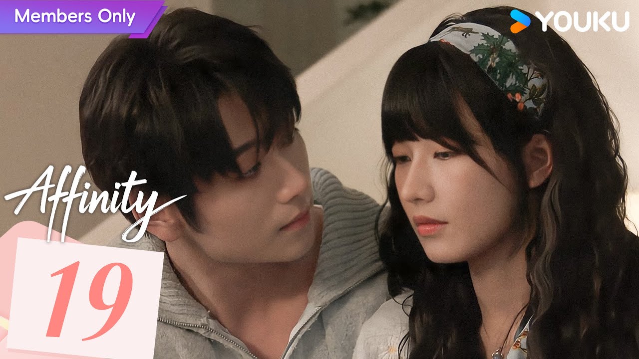 [Affinity] EP19 | Jin Fang / Yuxin Cui【Sentinel Guide affinity】| YOUKU ...