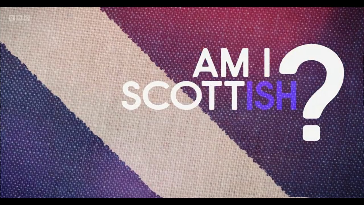 Looking at 'Am I Scott(ish?)' & 'Truth about Scotland & Racism' - YouTube