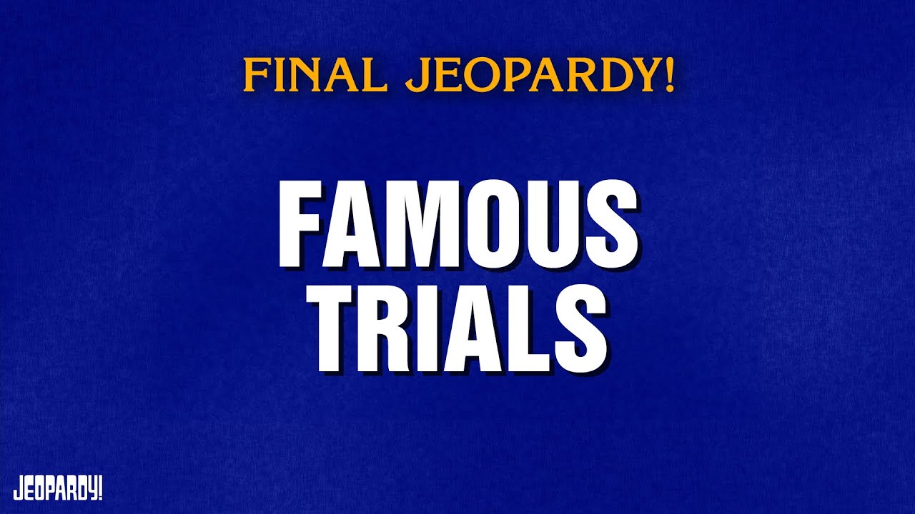 Famous Trials | Final Jeopardy! | JEOPARDY! - YouTube