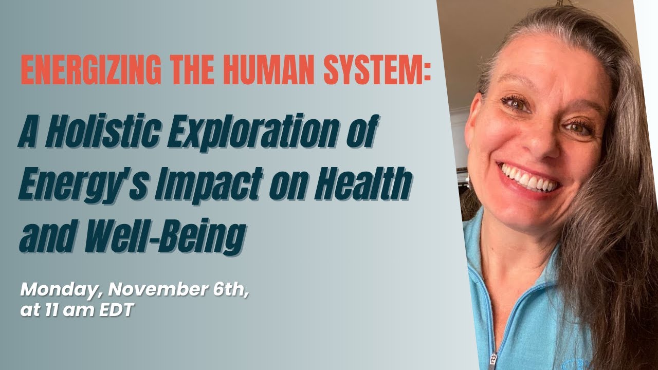 Energizing the Human System: A Holistic Exploration of Energy's Impact ...