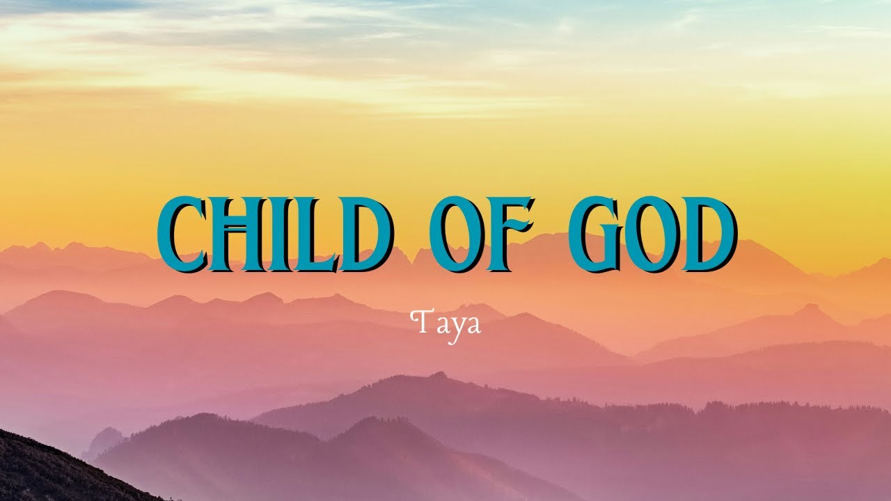 I Am a Child of God – Taya | Official Lyrics Video - YouTube