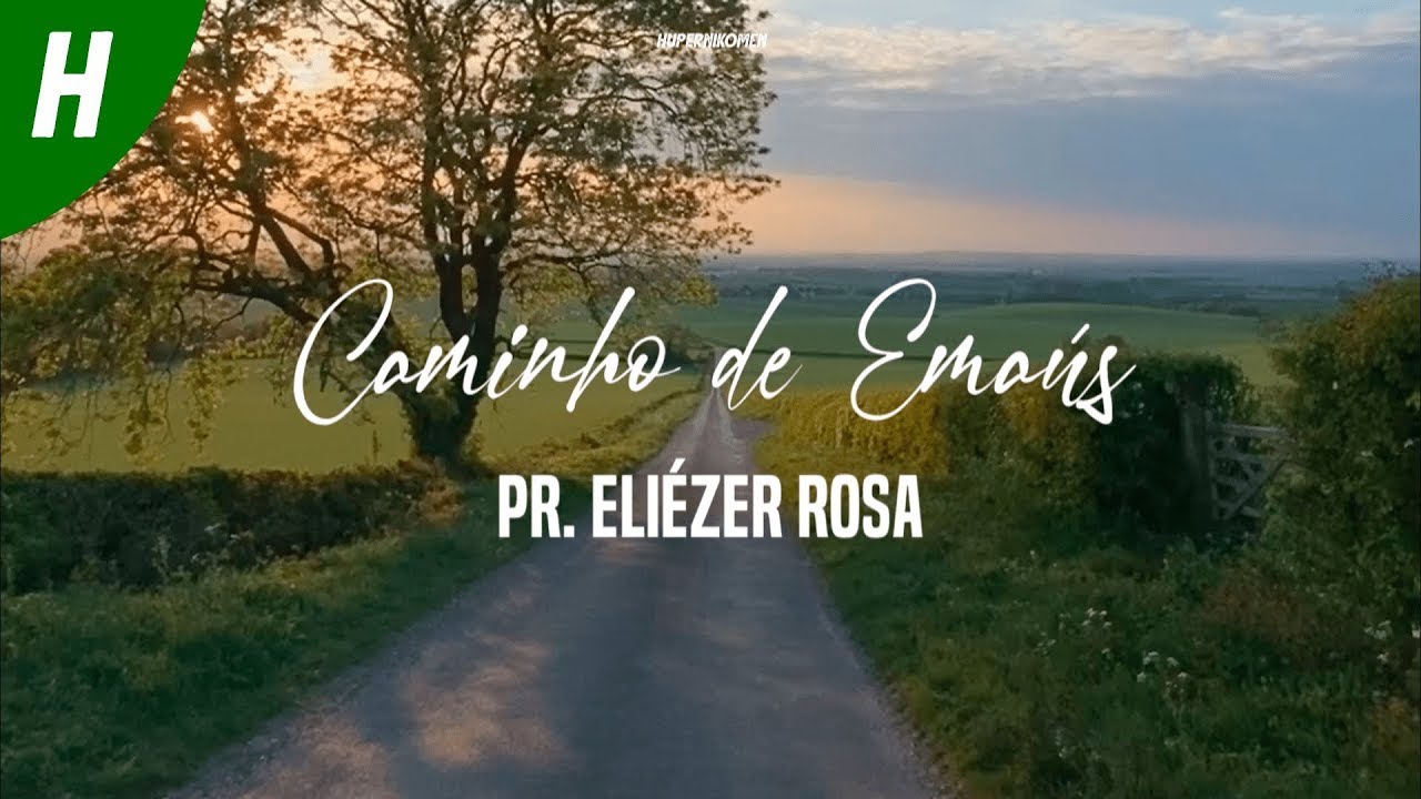 Caminho de Emaús - Eliézer Rosa (Letra) - YouTube