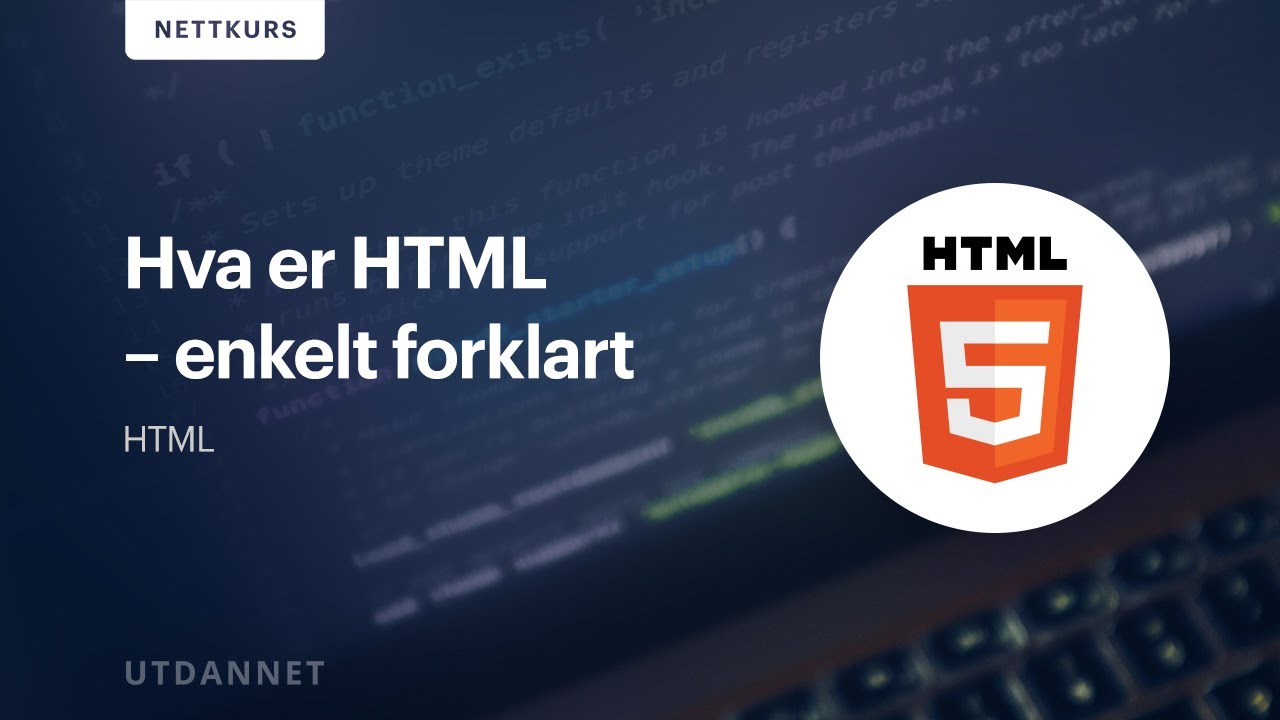 Hva er HTML – enkelt forklart | Utdannet.no - YouTube