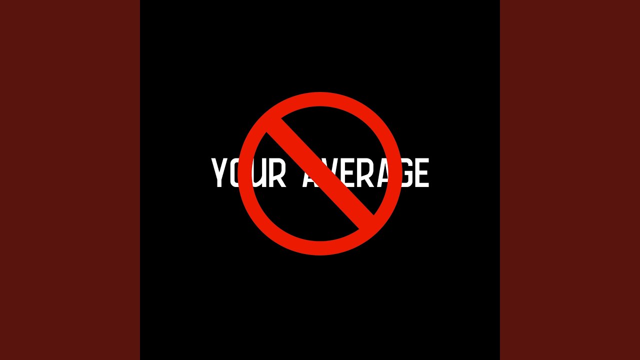 Not Your Average - YouTube