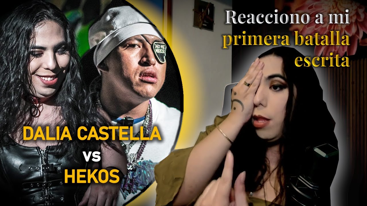 Reacciono a mi primera batalla escrita | Dalia Castella vs Hekos | Fat ...