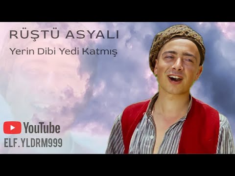 Rüştü Asyalı- Yerin Dibi Yedi Katmış