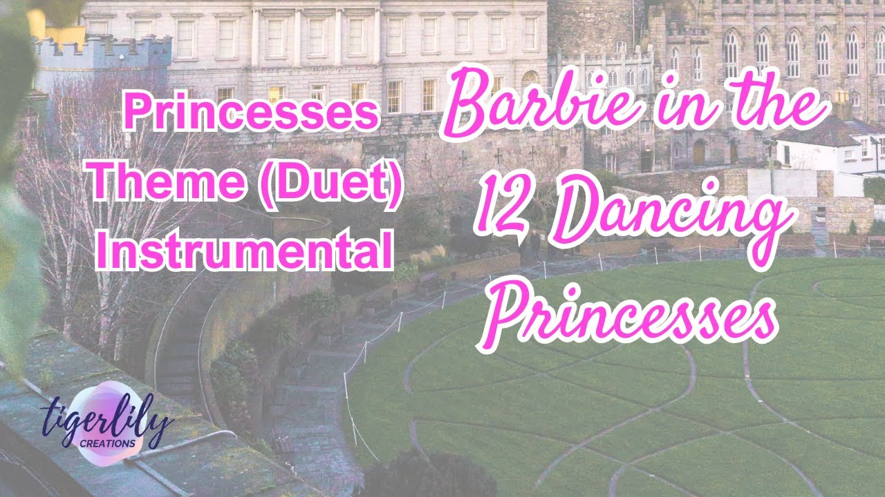 Princesses Theme Duet [Reprise] Instrumental ("Barbie in the 12 Dancing ...