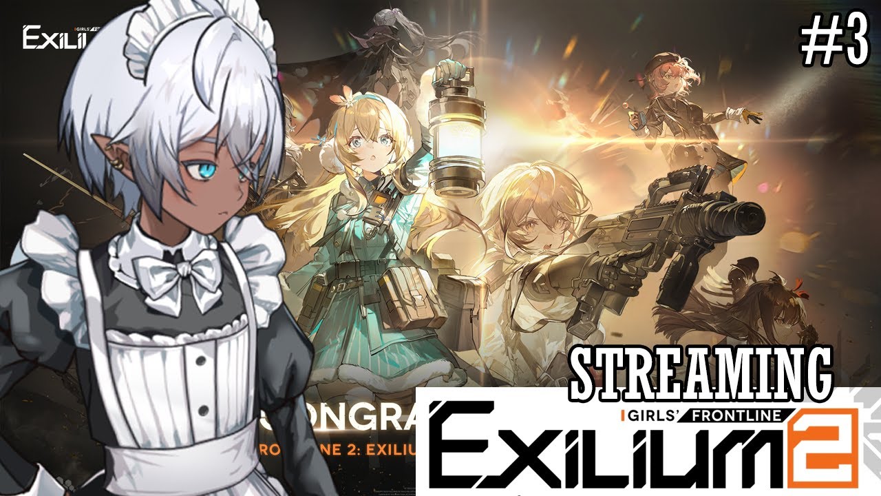 GIRLS' FRONTLINE 2：EXILIUM Gameplay (Day 3) | VTUBER - YouTube