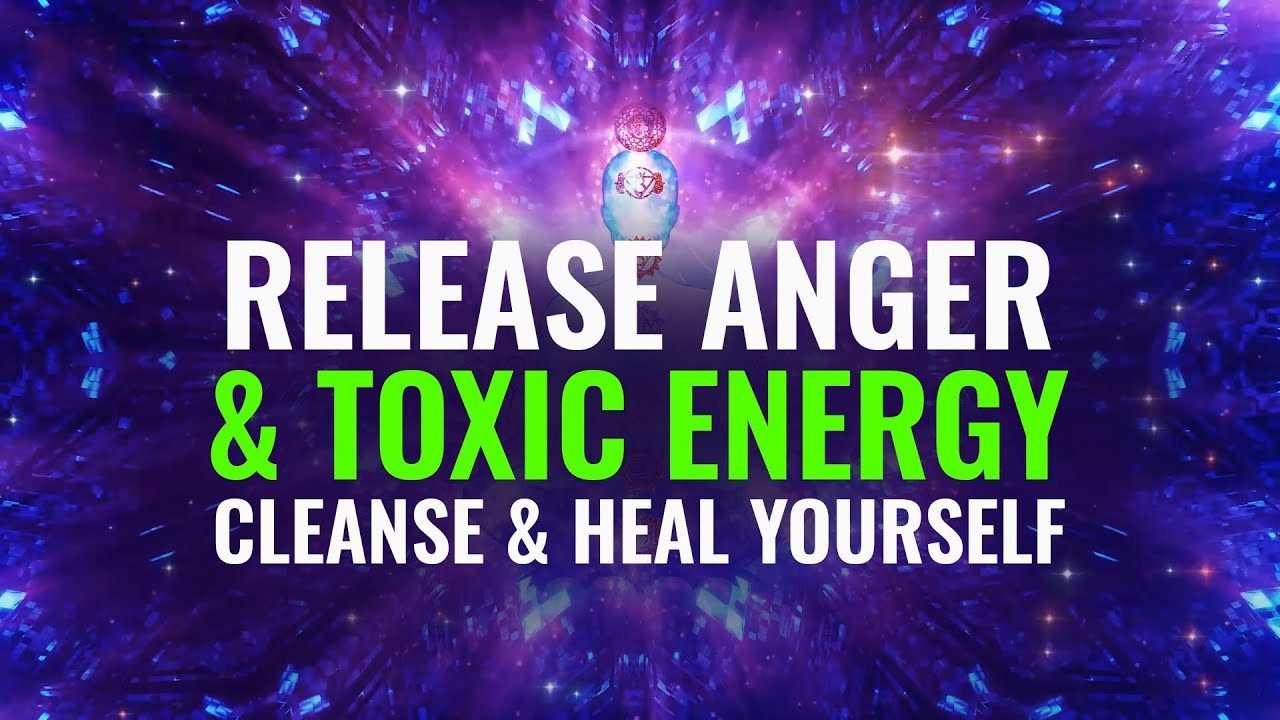 Release Anger and Toxic Energy: 396 Hz Release Anger Frequency - YouTube