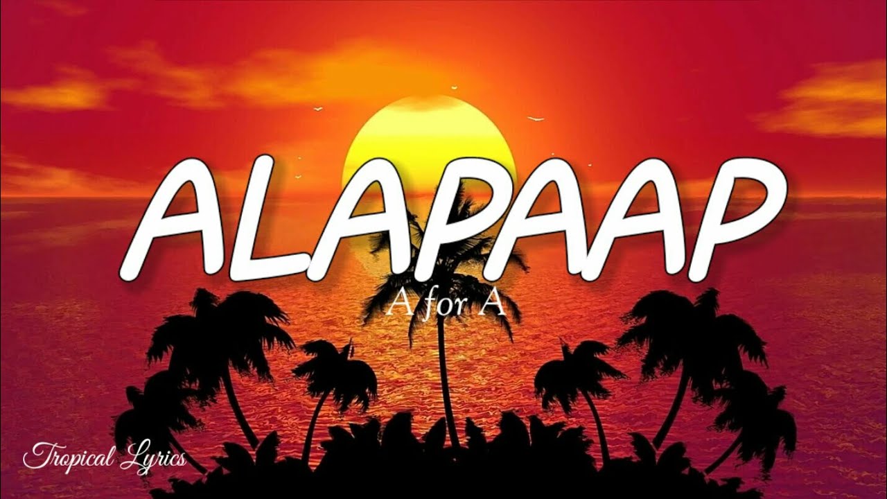 A for A - ALAPAAP (Lyrics) - YouTube