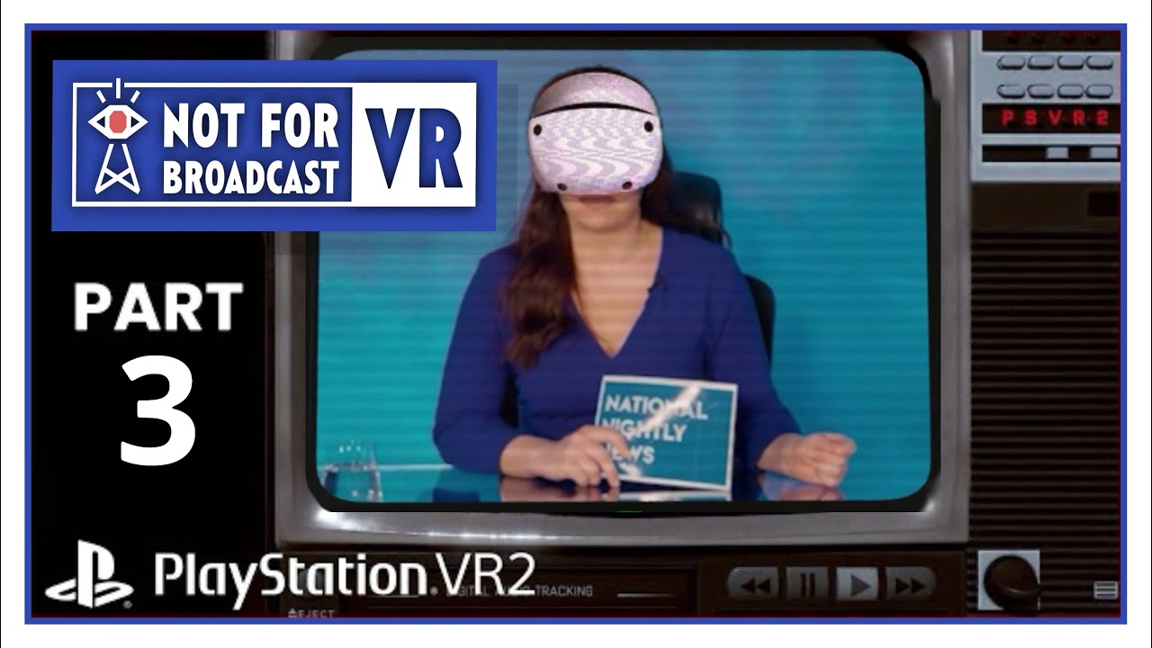 NOT FOR BROADCAST VR - PSVR2 GAMEPLAY WITH COMMENTARY - PART 3 - FAMILY ...