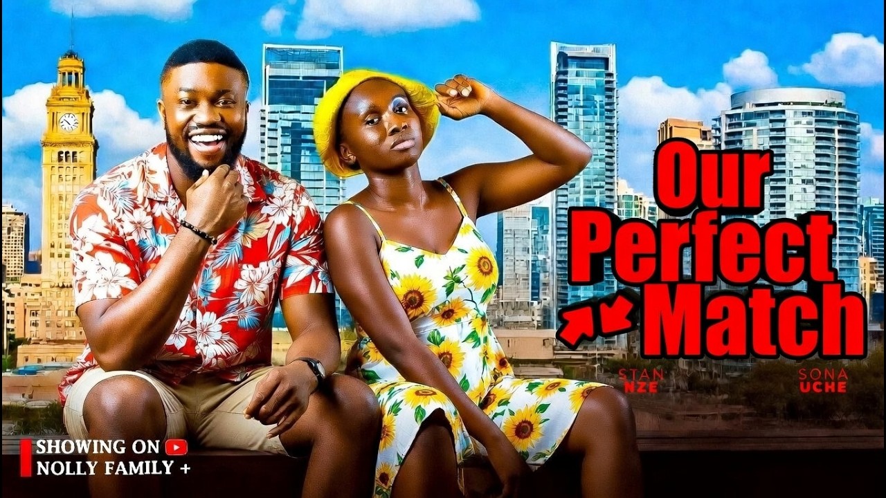 OUR PERFECT MATCH | Nigerian movies 2026 Latest full movies - YouTube