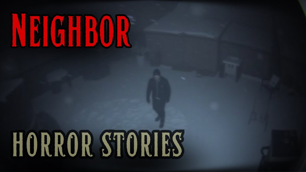 4 Disturbing Neighbor Horror Stories (Volume 3) - YouTube