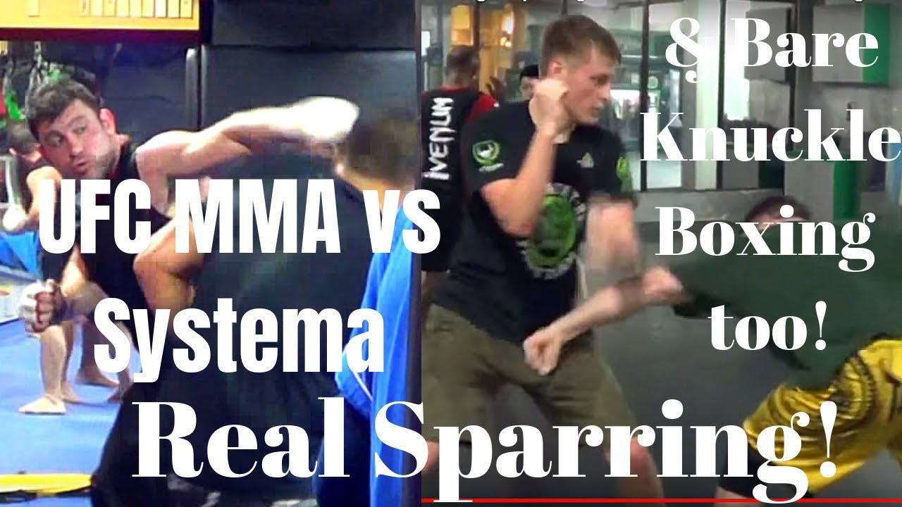UFC MMA vs Systema REAL Sparring & Bare Knuckle Boxing Too! FINALLY ...