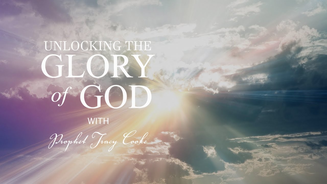 Unlocking The Glory of God, Part 2 with Prophet Tracy Cooke - YouTube