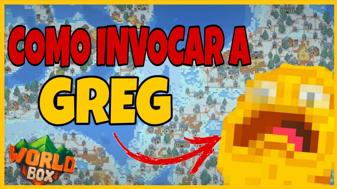 COMO INVOCAR A GREG EN WORLDBOX - YouTube