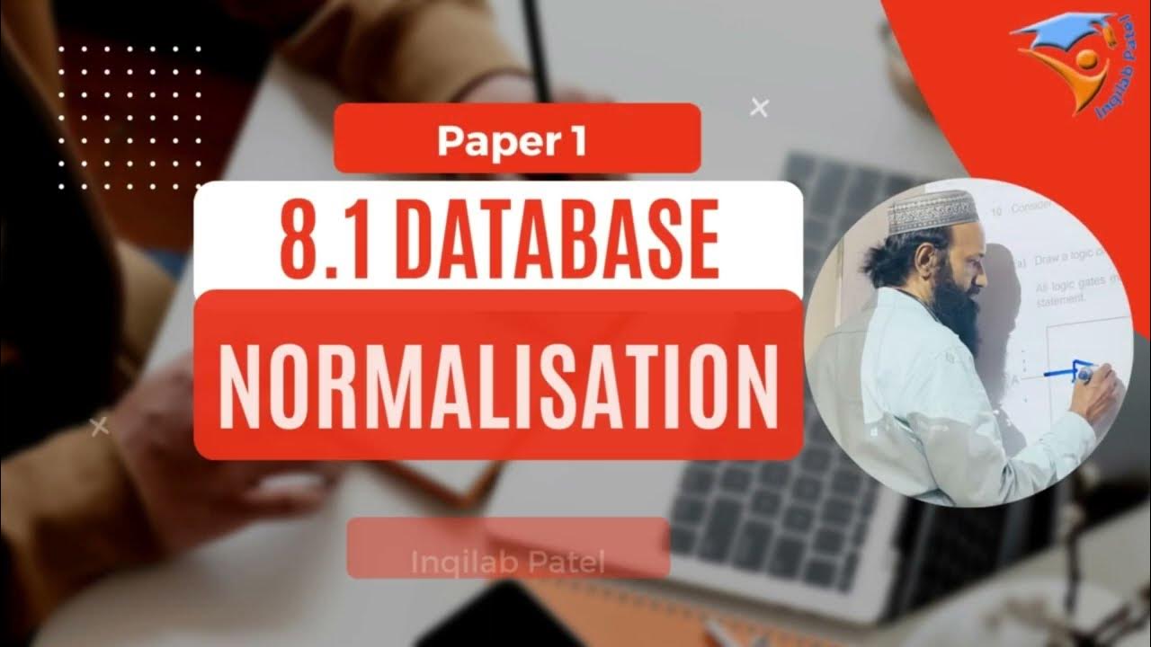 8.1 Database Normalisation for A Level Computer Science by Inqilab Patel - YouTube