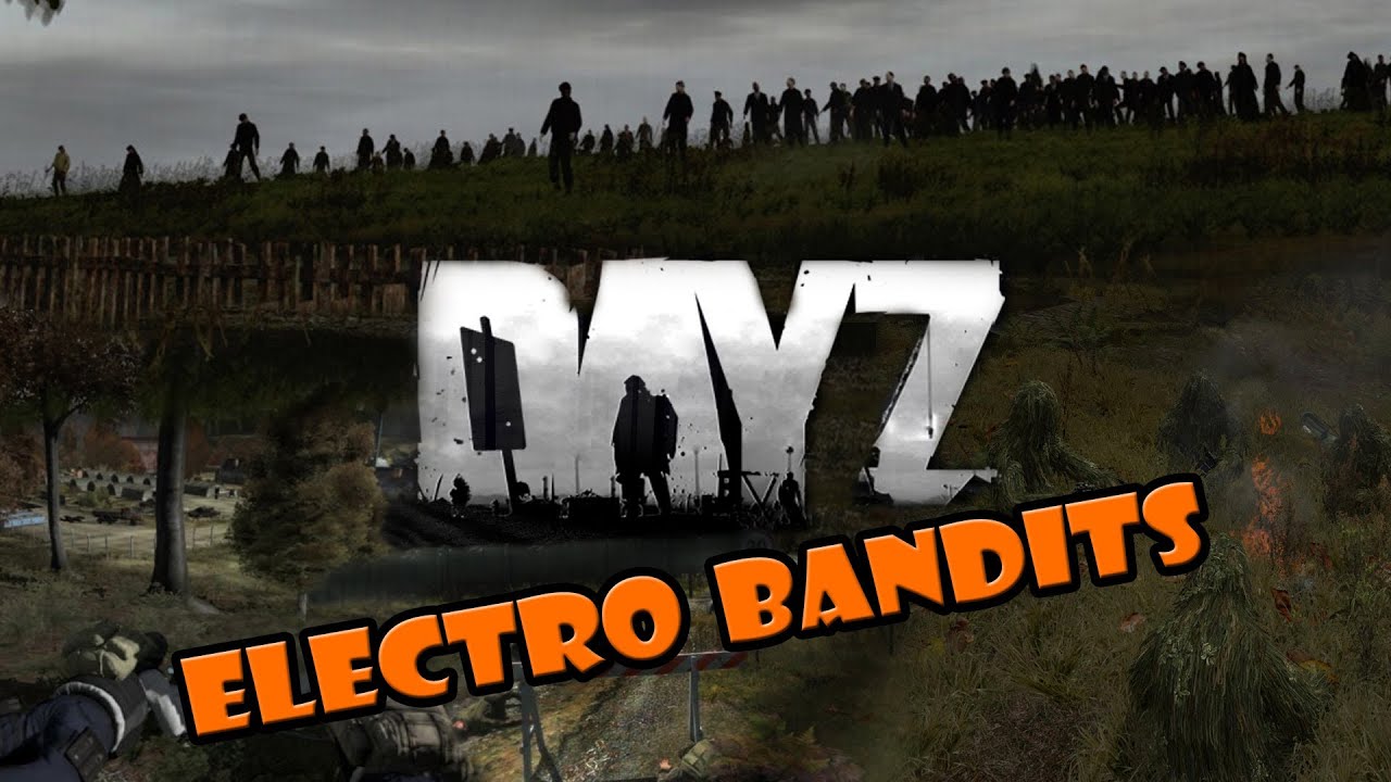 DayZ Standalone: Electro Bandits Ep 5 - YouTube