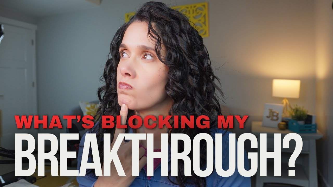 7 things blocking your breakthrough and what to do about it - YouTube