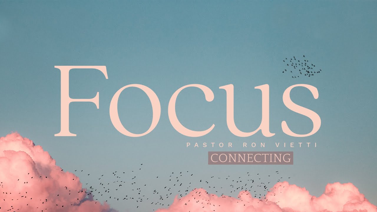 Sunday Morning with Pastor Ron Vietti - "Focus" - YouTube