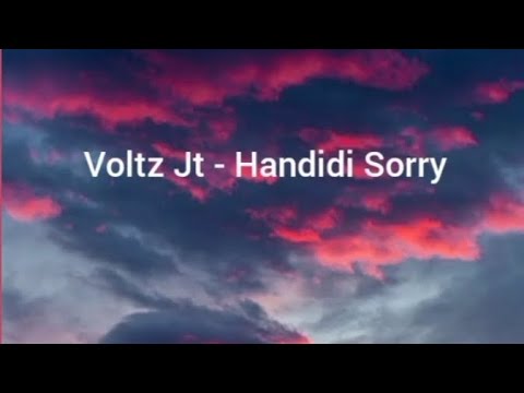 Voltz Jt - Handidi Sorry (lyric Video) - YouTube