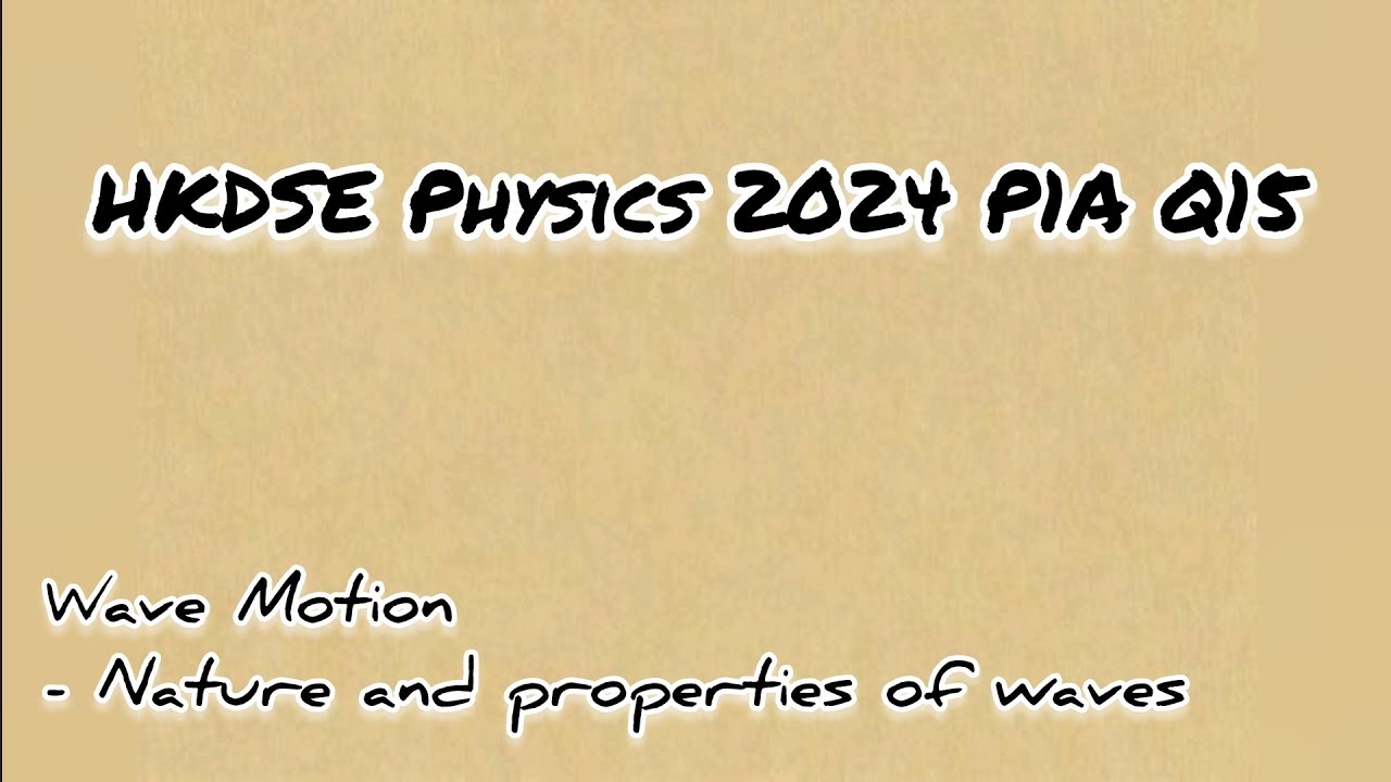 HKDSE Physics 2024 P1A Q15 Wave Motion - YouTube