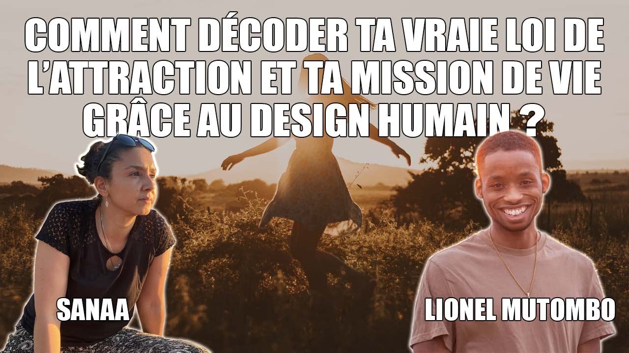 Comment décoder ta mission de vie grâce au design humain ? Lionel ...