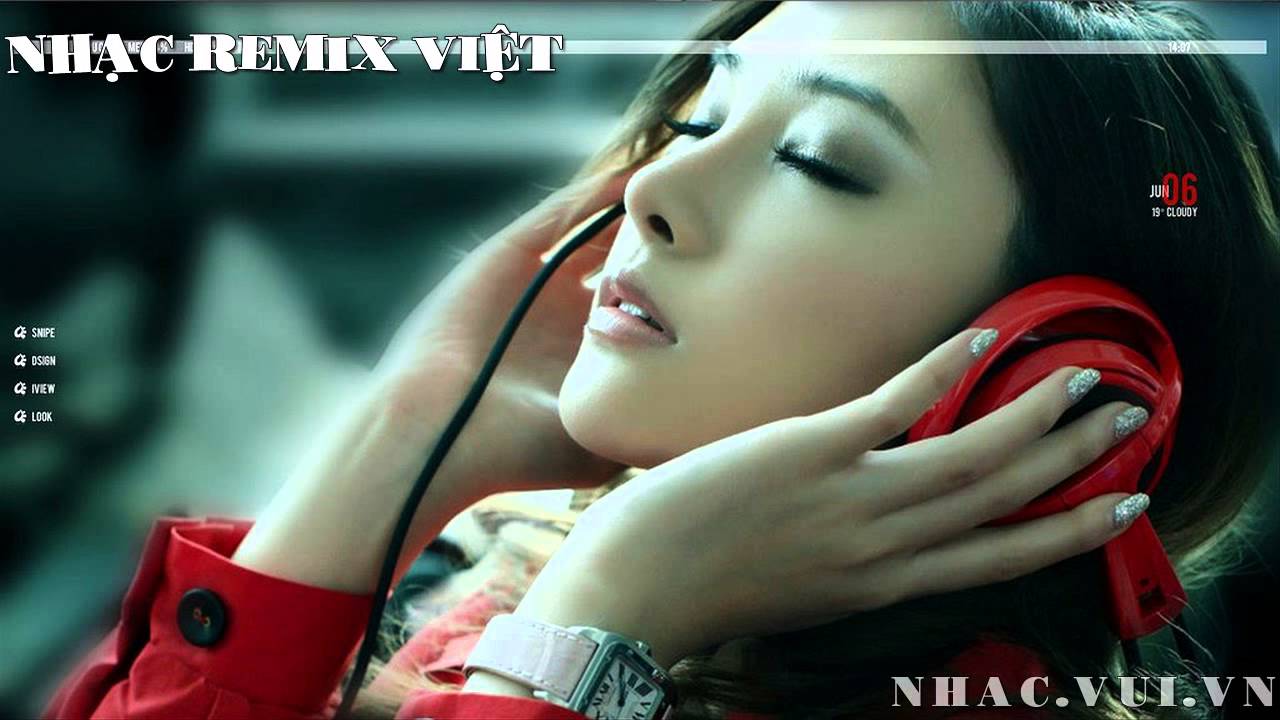 Nhạc Remix Việt - Nghe Nhạc Remix Việt Hay Nhất - YouTube