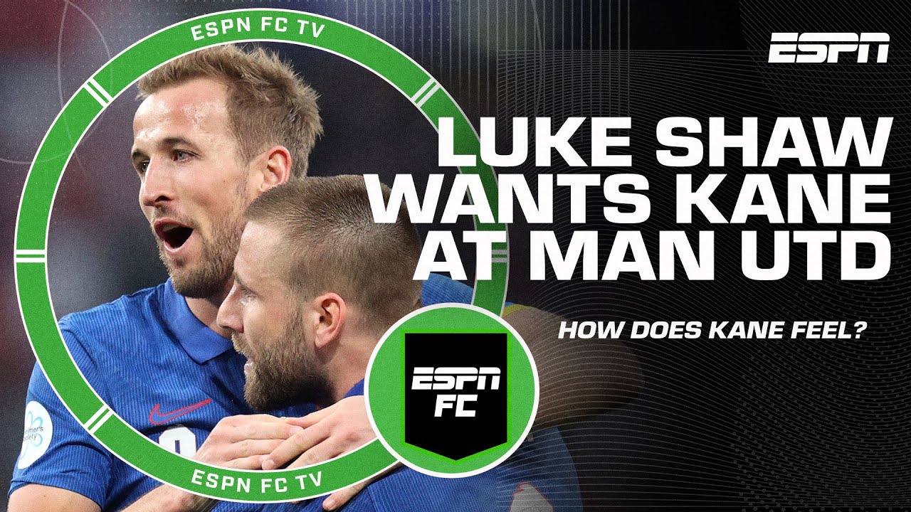 Luke Shaw 'would love' Harry Kane & Declan Rice at Man United 👀 | ESPN FC - YouTube