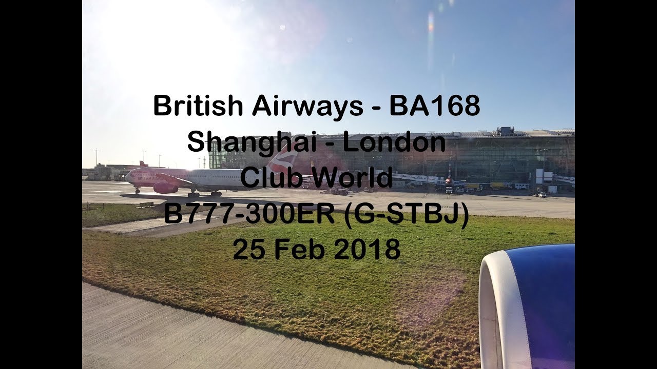 BA 168 - Shanghai - London - Club World - B777-300ER(G-STBJ) - YouTube