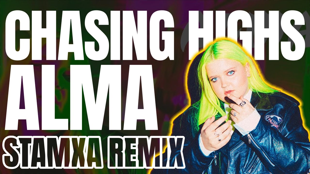 Alma Chasing Highs - (Keon Stamxa Bootleg Remix) - YouTube
